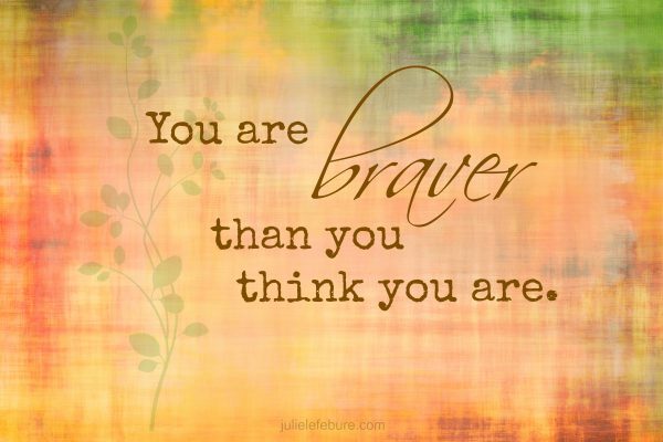 Friend, You Are Brave - Julie Lefebure