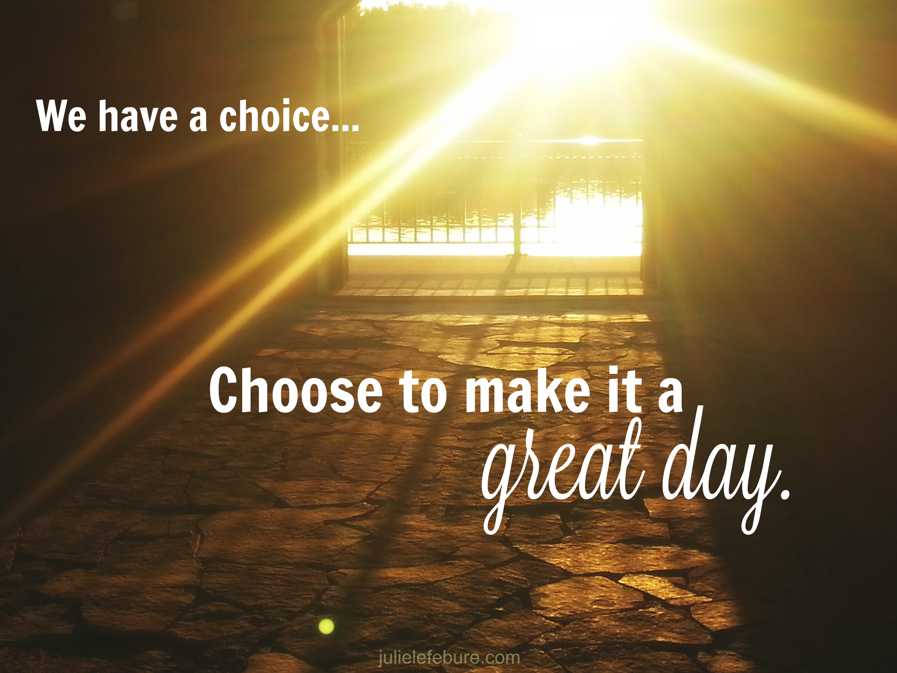 Choose To Make It Great - Julie Lefebure