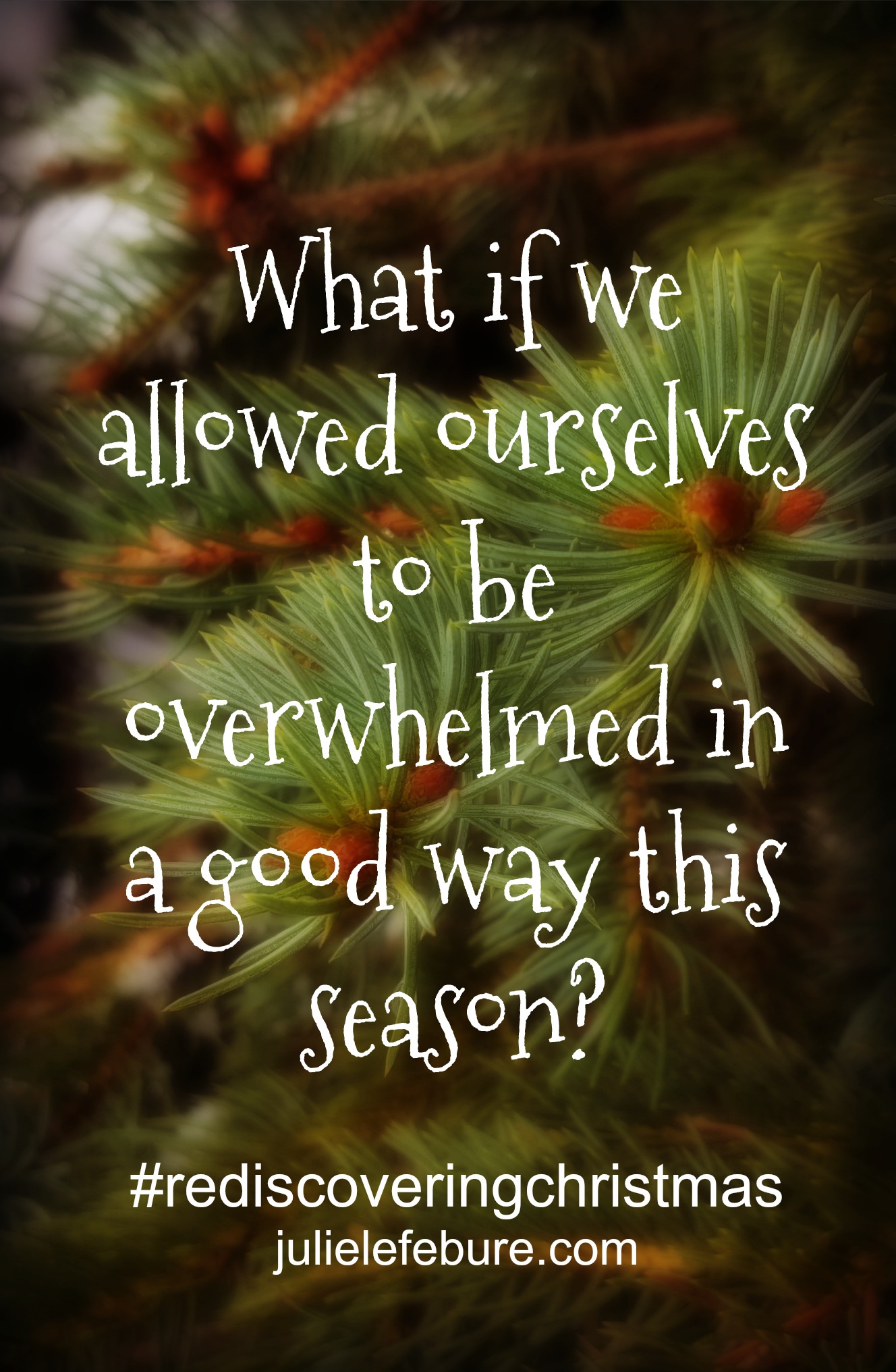 Rediscovering Christmas - Overwhelmed In A Good Way - Julie Lefebure
