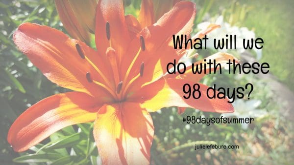 What Will We Do With These 98 Days? #98daysofsummer - Julie Lefebure