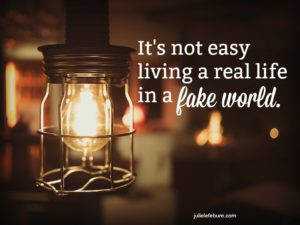 Living A Real Life In A Fake World - Julie Lefebure