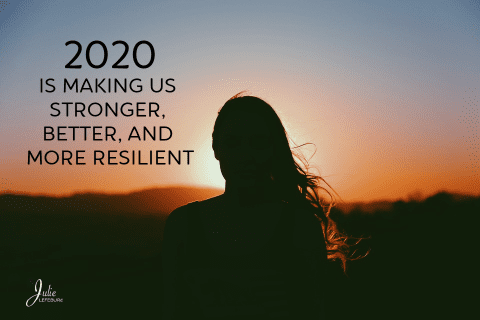 2020 Is Making Us Stronger, Better, And More Resilient - Julie Lefebure
