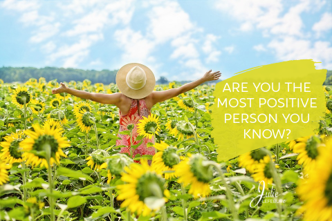 Are You The Most Positive Person You Know? - Julie Lefebure