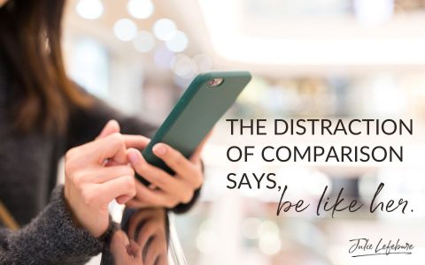 63. The Distraction of Comparison Says "Be Like Her" - Julie Lefebure